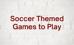 Soccer Themed Games to Play – SoccerCards.ca